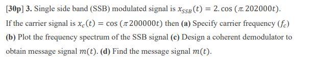 Solved [30p] 3. Single side band (SSB) modulated signal is | Chegg.com