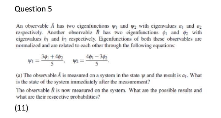 Solved Question 5 An observable Å has two eigenfunctions vi | Chegg.com