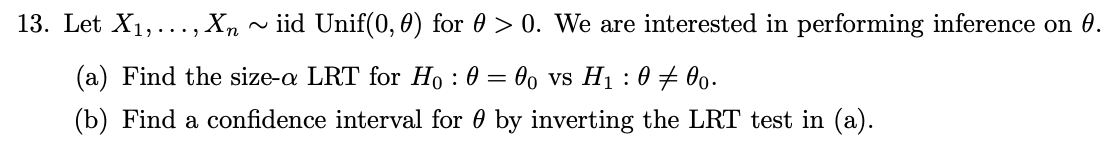 Solved 13. Let X1, ..., Xn ~ iid Unif(0,8) for > 0. We are | Chegg.com