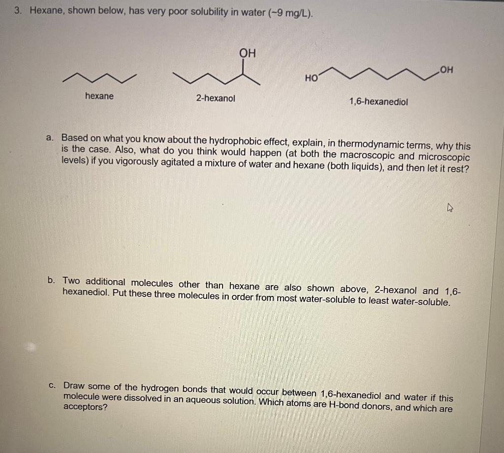 Solved 3. Hexane, shown below, has very poor solubility in | Chegg.com
