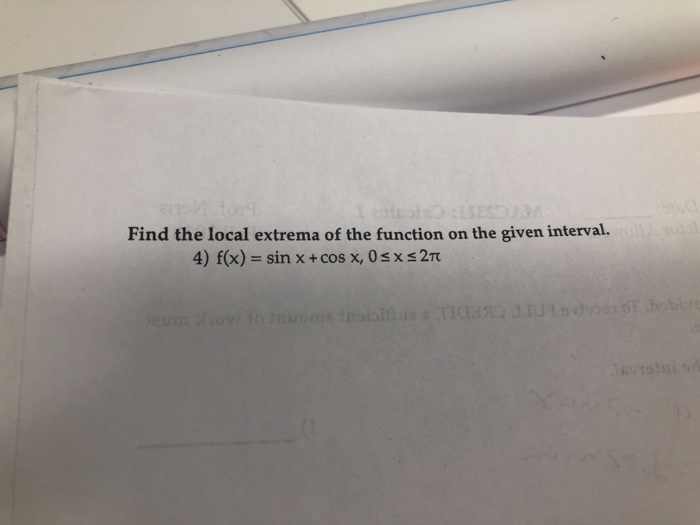 Solved Find the local extrema of the function on the given | Chegg.com
