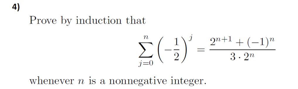 Solved Prove by induction that ∑j=0n(−21)j=3⋅2n2n+1+(−1)n | Chegg.com
