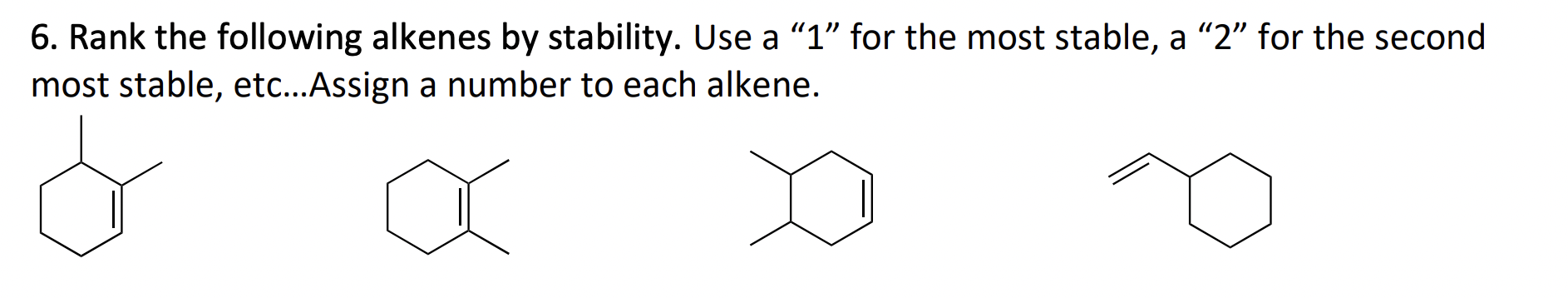 Solved 6. Rank the following alkenes by stability. Use a “1” | Chegg.com