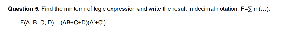 Solved Question 5. Find the minterm of logic expression and | Chegg.com