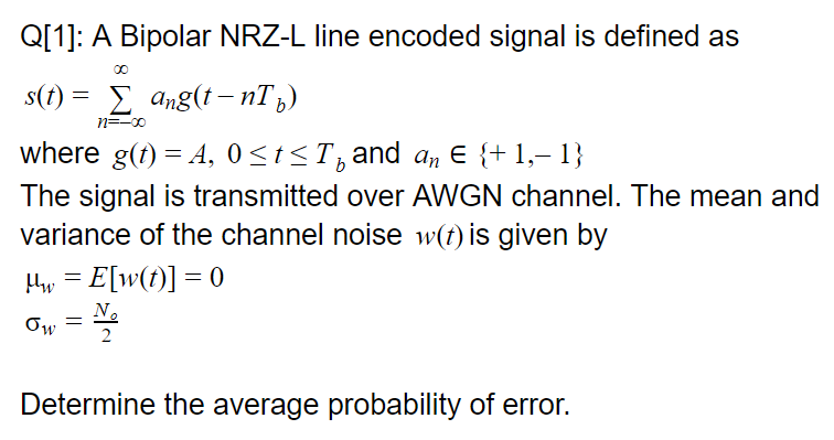 Solved Q[1]: A Bipolar NRZ-L line encoded signal is defined | Chegg.com