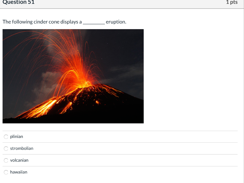 Solved Question 36 1 pts These type of eruptions shoot a | Chegg.com