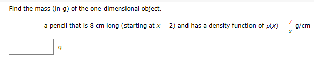 Solved Find the mass (in g) of the one-dimensional object. a | Chegg.com