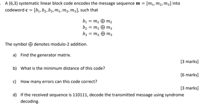 Solved · A (6,3) systematic linear block code encodes the | Chegg.com