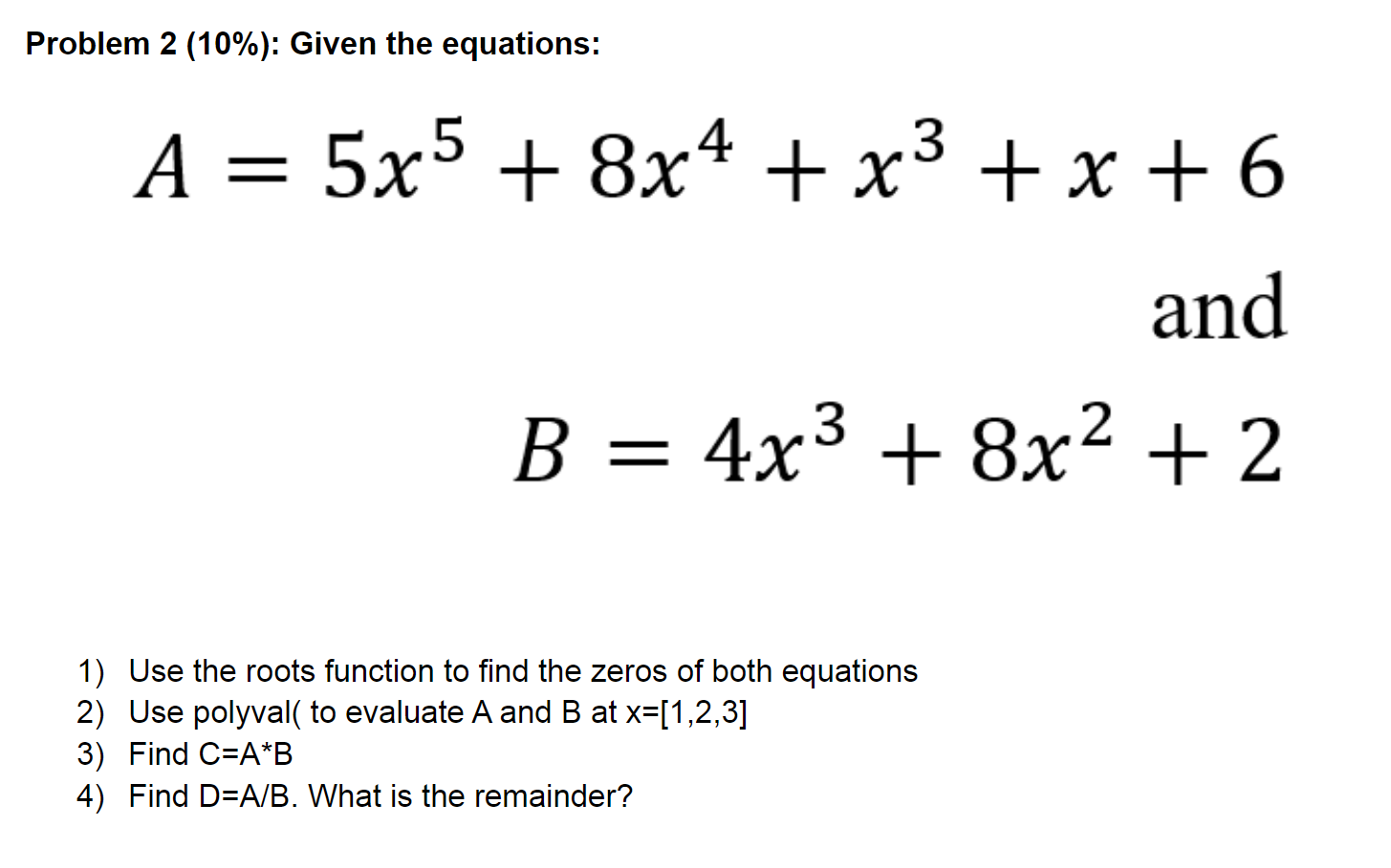 Solved Problem 2 (10%): Given the equations: A = 5x5 + 8x4 + | Chegg.com
