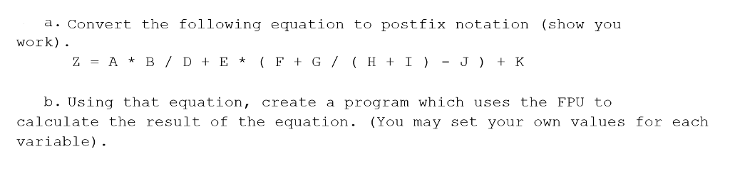 Solved a. Convert the following equation to postfix notation | Chegg.com