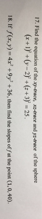 Solved 17. Find the equation of the xy-trace, xz-trace and | Chegg.com