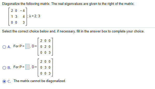 Solved -4 Diagonalize the following matrix. The real | Chegg.com