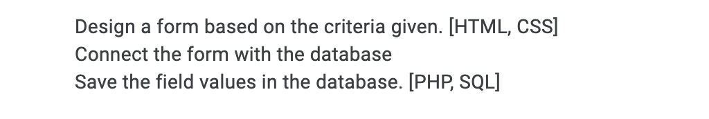 Solved Design a form based on the criteria given. (HTML, | Chegg.com