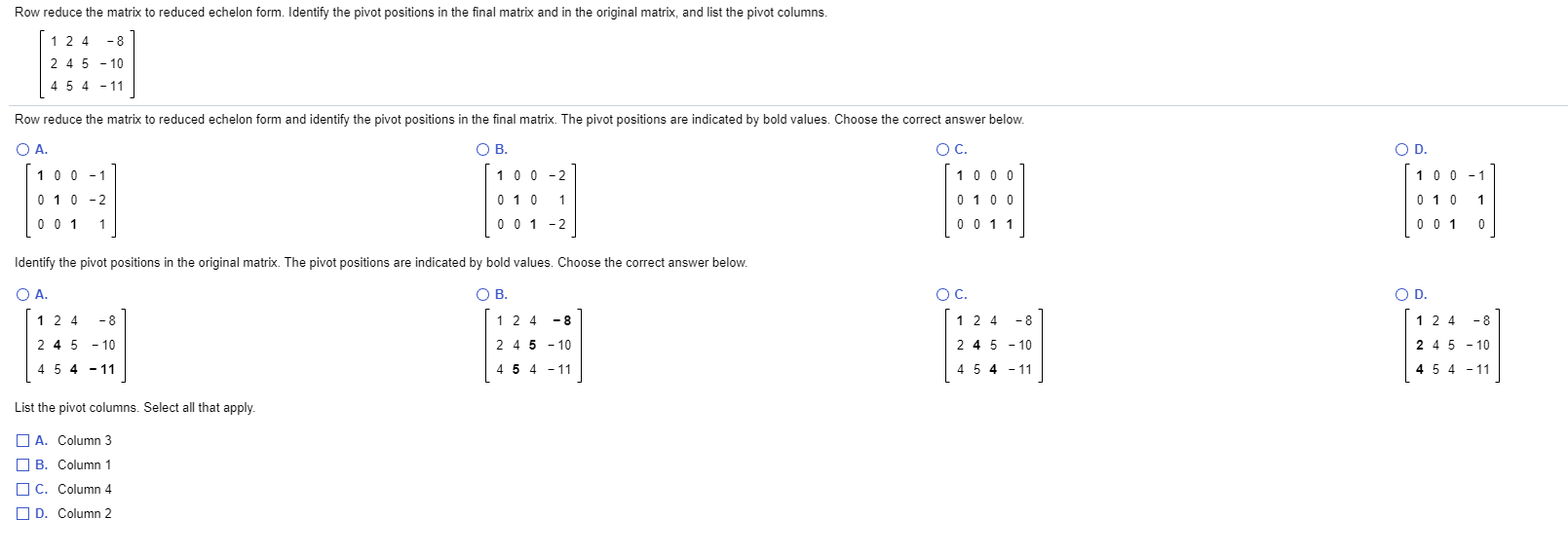 Solved Row reduce the matrix to reduced echelon form. | Chegg.com