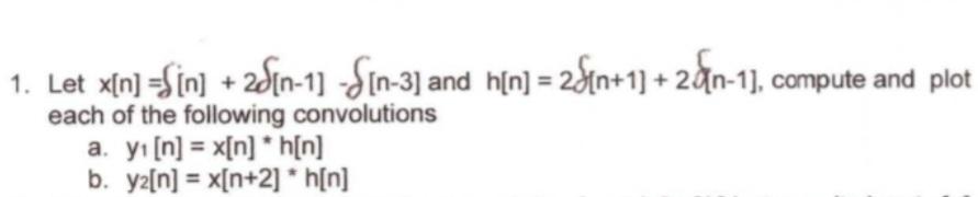 Solved 1. Let x[n]=δ[n]+2δ[n−1]−δ[n−3] and | Chegg.com