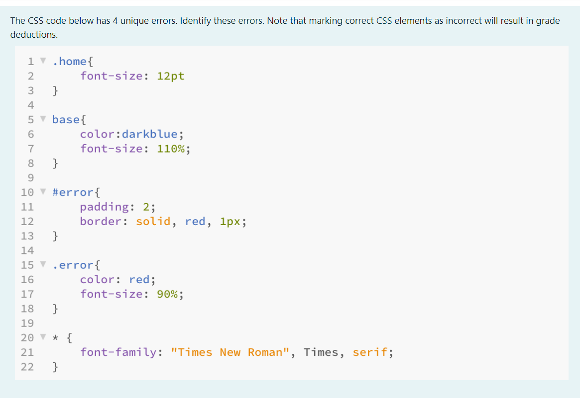 Solved The CSS code below has 4 unique errors. Identify | Chegg.com