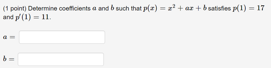 Solved (1 point) Determine coefficients a and b such that | Chegg.com