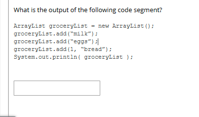Solved What is the output of the following code segment? | Chegg.com