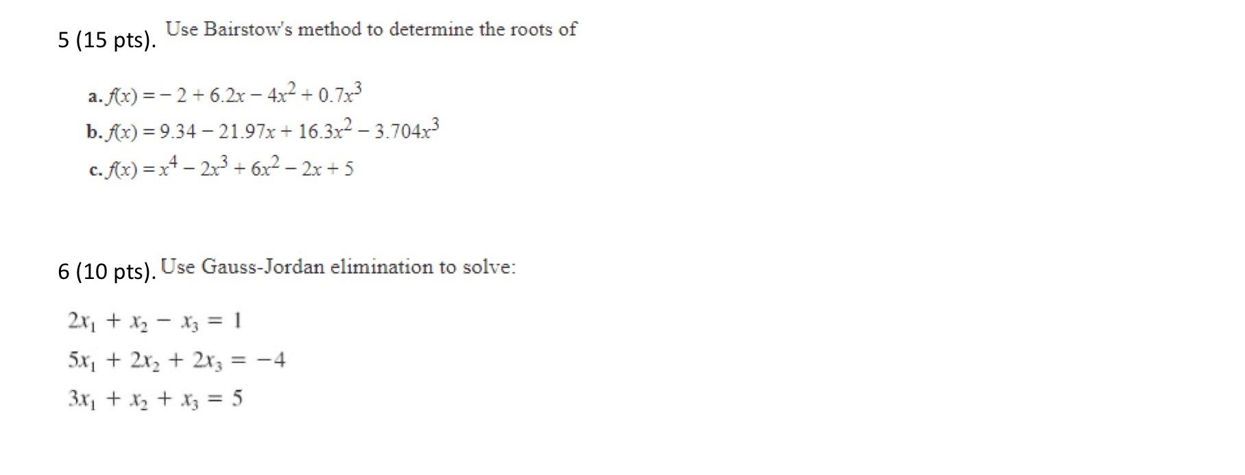 Solved Use Bairstow's method to determine the roots of 5 (15 | Chegg.com