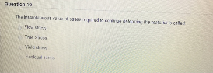 Solved Question 10 The instantaneous value of stress | Chegg.com