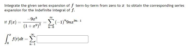 Solved Integrate the given series expansion of f | Chegg.com