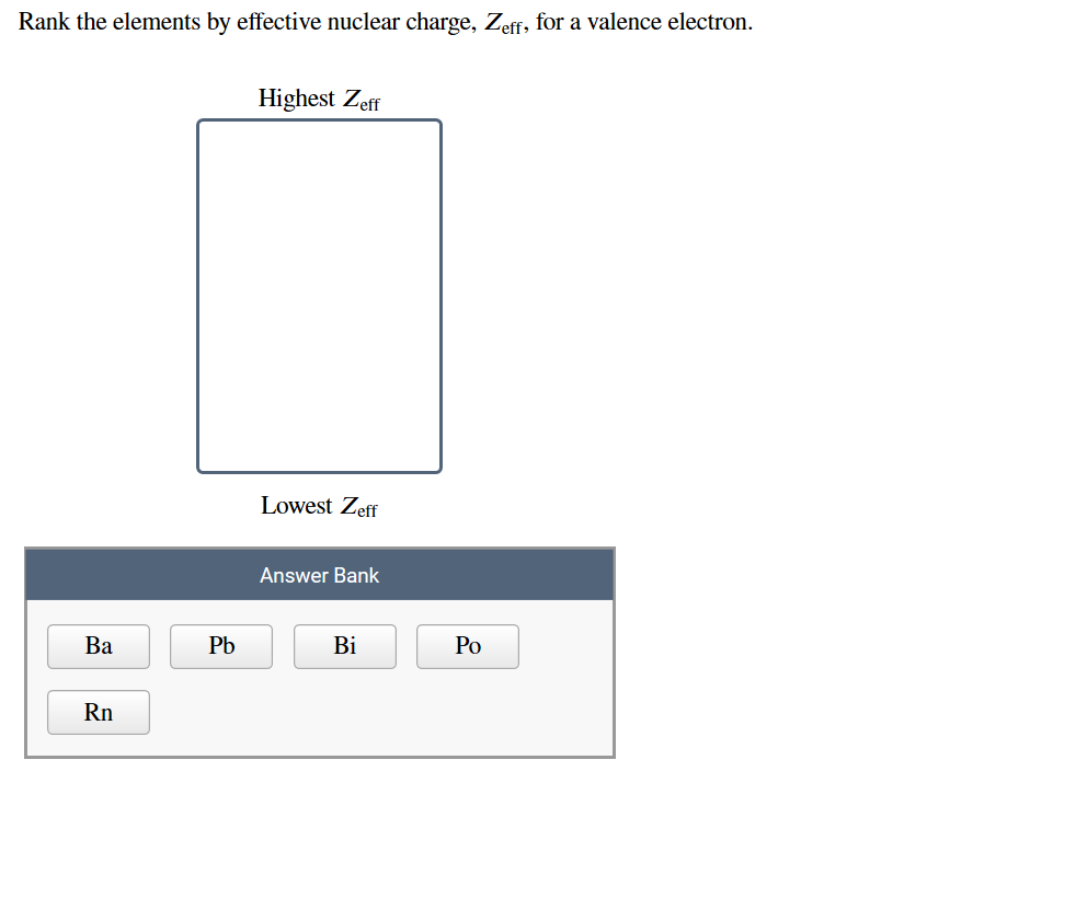 Rank the elements by effective nuclear charge, Zeff, | Chegg.com