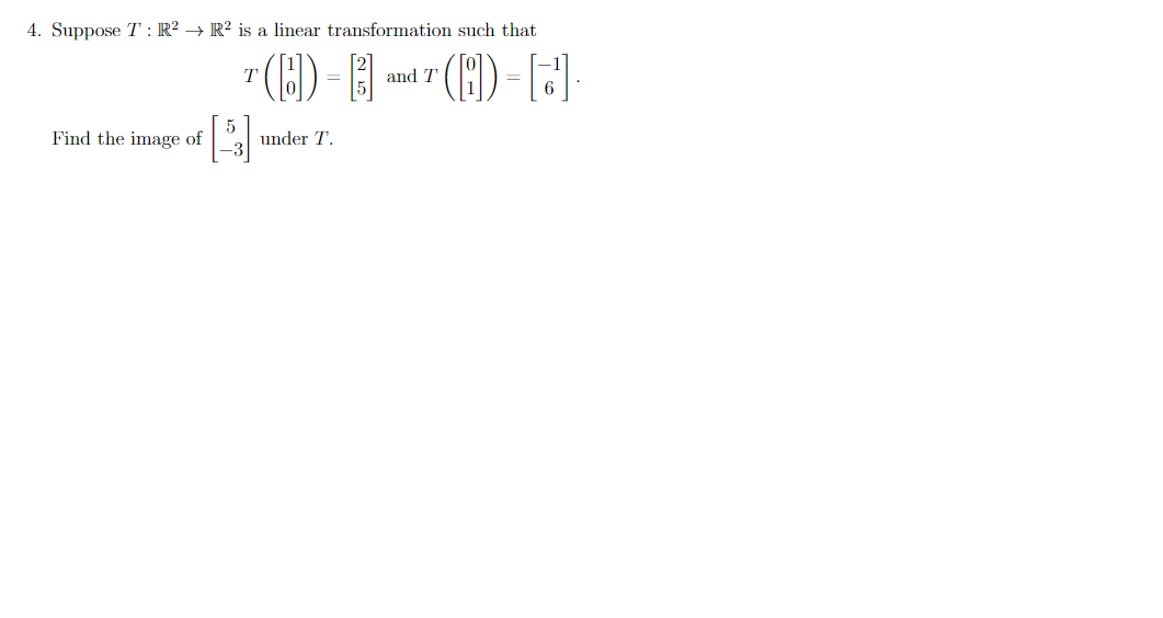 Solved 4. Suppose T:R2→R2 is a linear transformation such | Chegg.com
