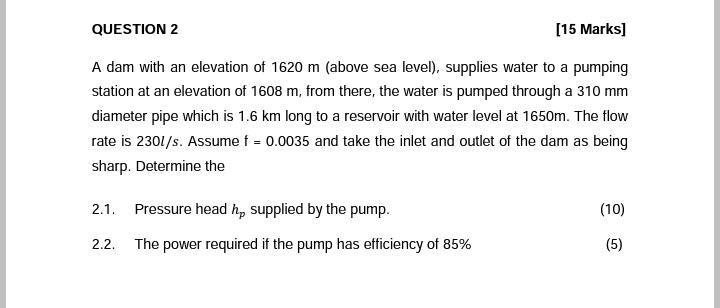 Solved QUESTION 2 [15 Marks) A dam with an elevation of 1620 | Chegg.com