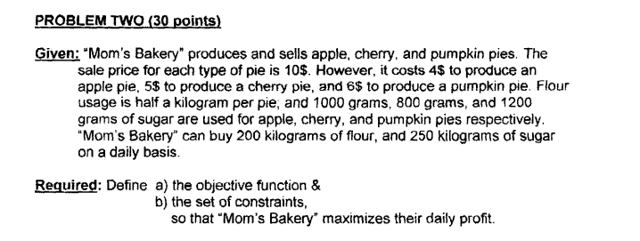 Solved PROBLEM TWO (30 points) Given: "Mom's Bakery" | Chegg.com