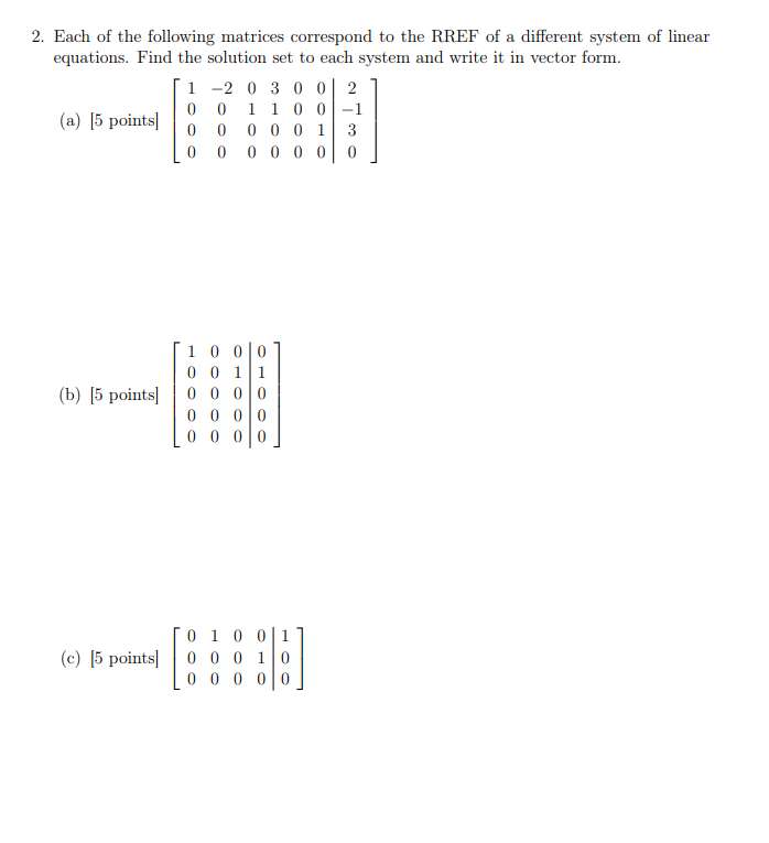 Solved Each of the following matrices correspond to the RREF | Chegg.com