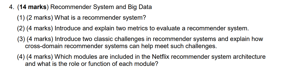 Solved 4. (14 marks) Recommender System and Big Data (1) (2 | Chegg.com Solved 4. (14 marks) Recommender System and Big Data (1) (2 | Chegg.com