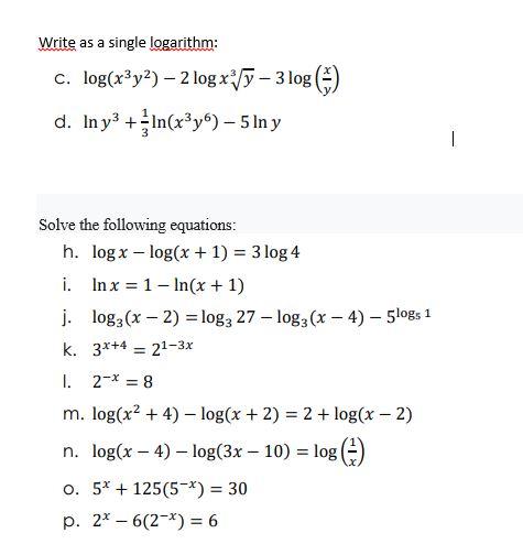 Solved Write as a single logarithm: C. log(x3y2) – 2 log | Chegg.com