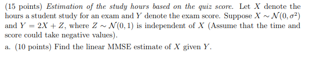 Solved (15 points) Estimation of the study hours based on | Chegg.com