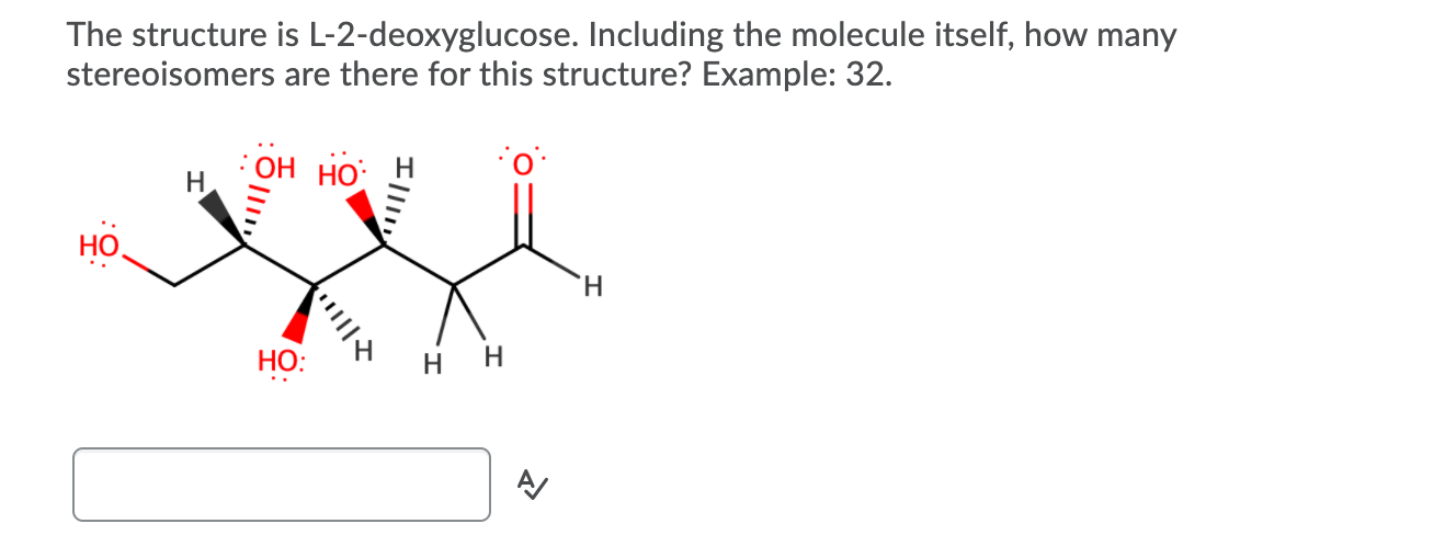 Solved The structure is L-2-deoxyglucose. Including the | Chegg.com
