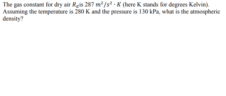 Solved The gas constant for dry air Rais 287 m2/s2 . K (here | Chegg.com
