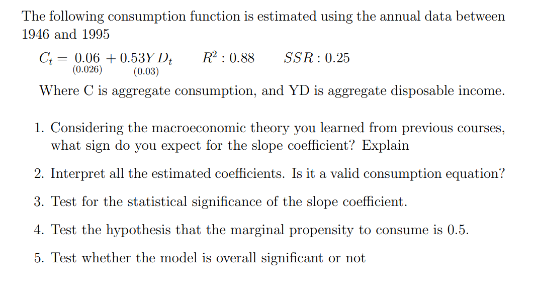 Solved The following consumption function is ﻿estimated | Chegg.com