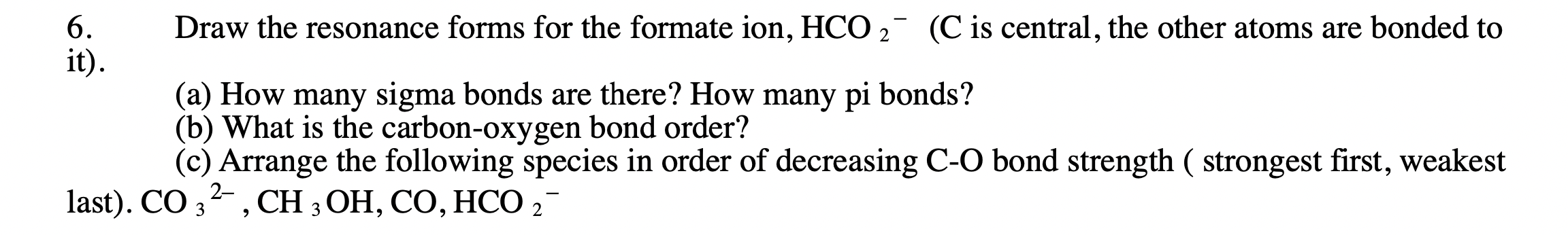 Solved 6. Draw the resonance forms for the formate ion, | Chegg.com