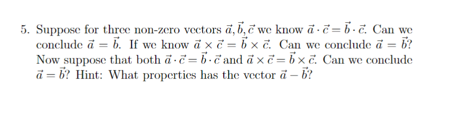 Solved 5. Suppose for three non-zero vectors a,b,c we know | Chegg.com