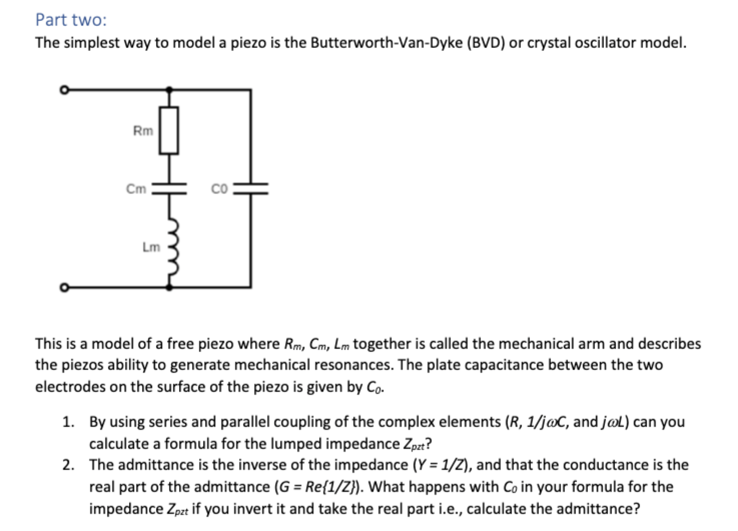 Solved Part two: The simplest way to model a piezo is the | Chegg.com