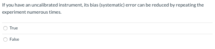 Solved If you have an uncalibrated instrument, its bias | Chegg.com