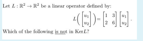 Solved Let L: R2 + R2 be a linear operator defined by: 13 26 | Chegg.com