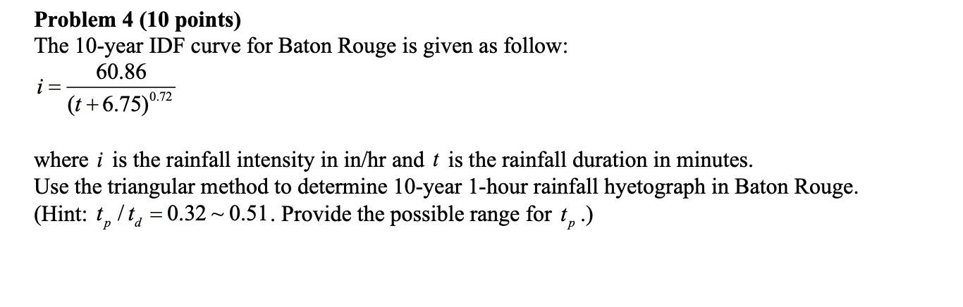 Solved Problem 4 (10 points) The 10-year IDF curve for Baton | Chegg.com