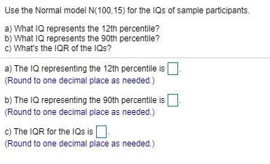 Solved Use the Normal model N(100, 15) for the IQs of sample | Chegg.com