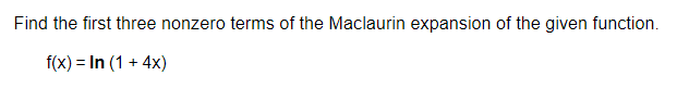 Solved Find the first three nonzero terms of the Maclaurin | Chegg.com