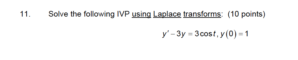 Solved 11. Solve the following IVP using Laplace transforms: | Chegg.com