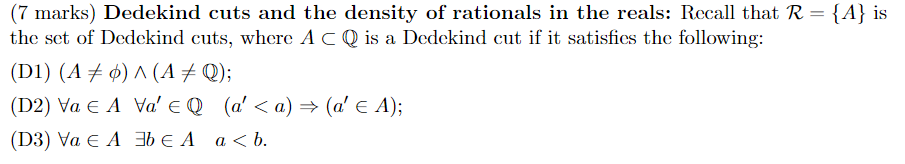 Solved (7 marks) Dedekind cuts and the density of rationals | Chegg.com