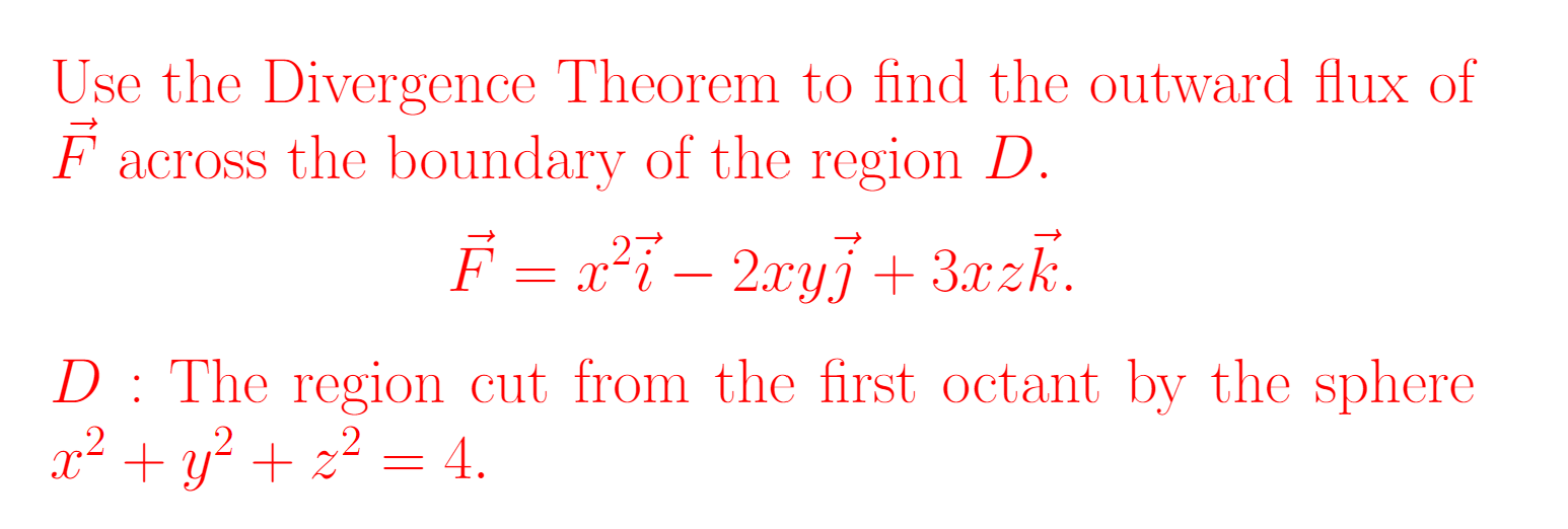 Solved Use the Divergence Theorem to find the outward flux | Chegg.com