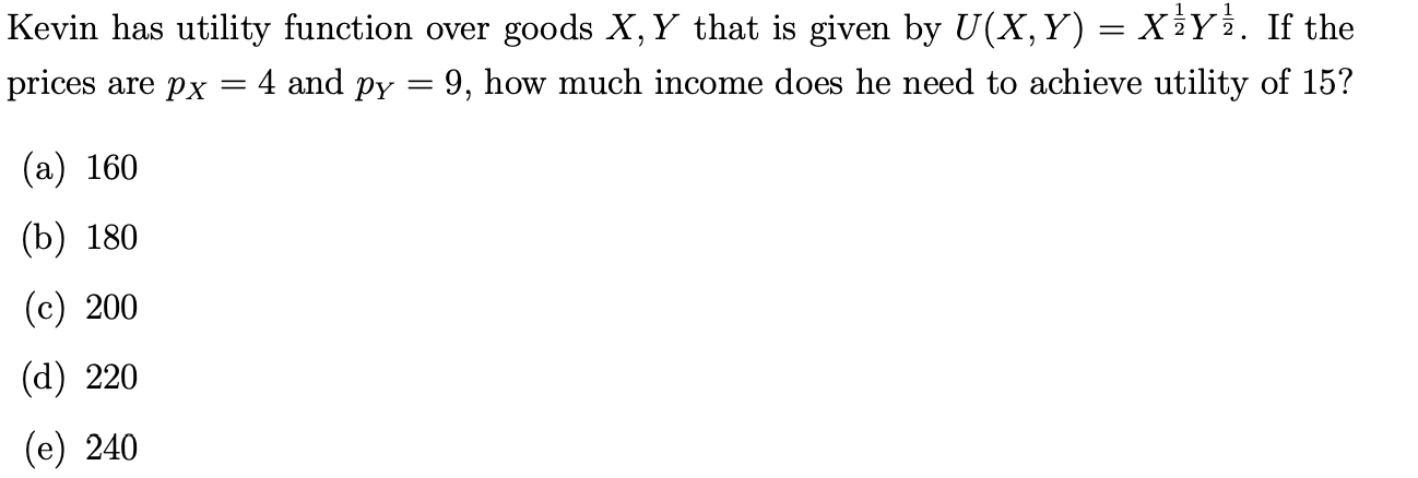 Solved Kevin has utility function over goods X,Y that is | Chegg.com