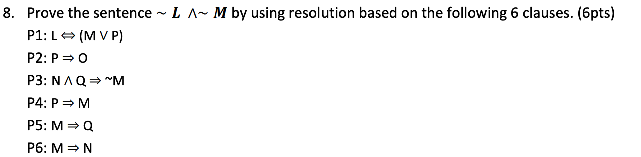 Solved 8. Prove the sentence ~ L 1~ M by using resolution | Chegg.com