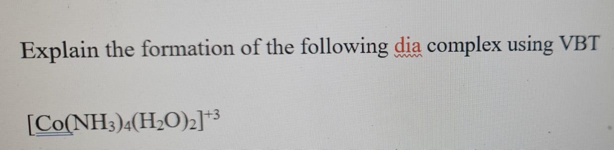 Solved Explain the formation of the following dia complex | Chegg.com